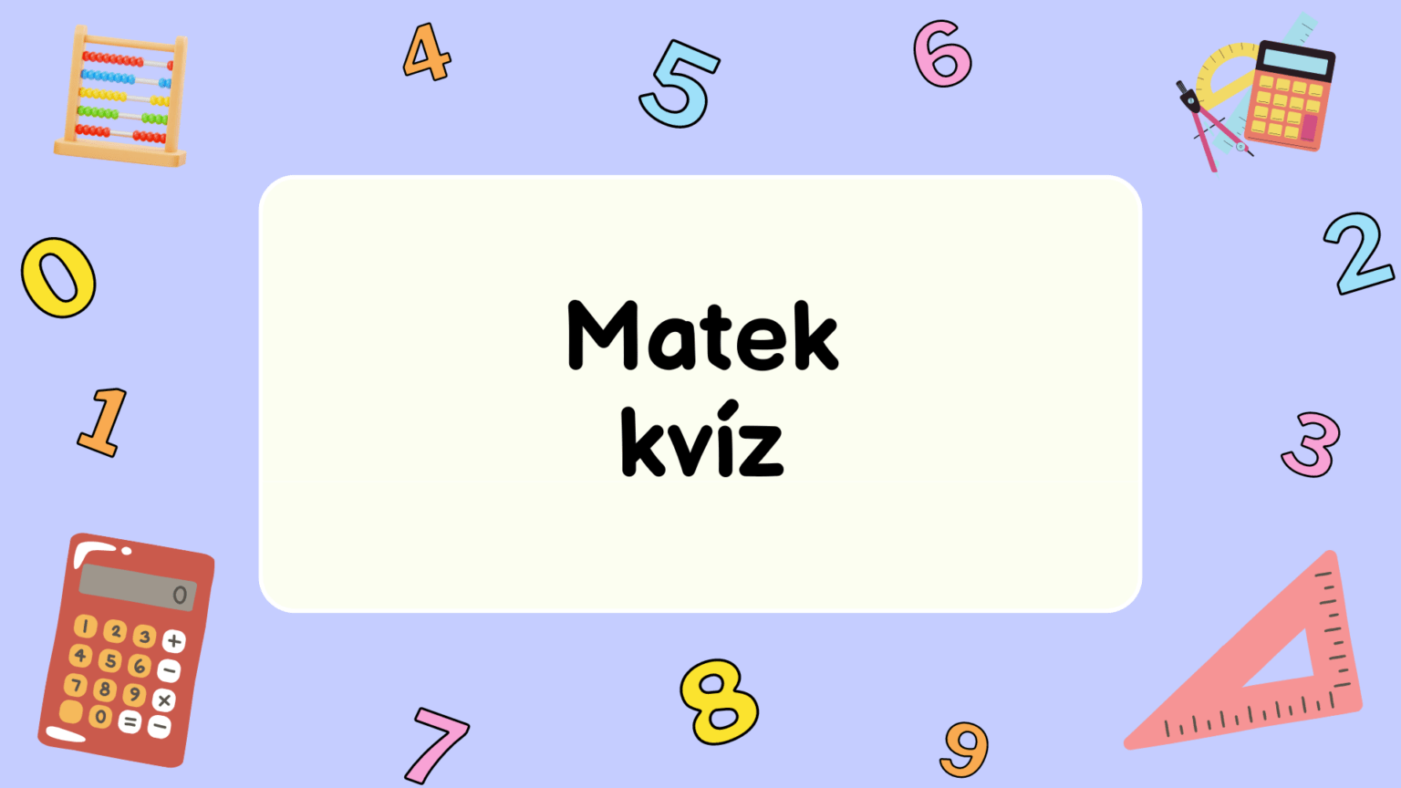 Matekkvízek: Kvízkérdések a matematikáról - KvízFeladat.hu